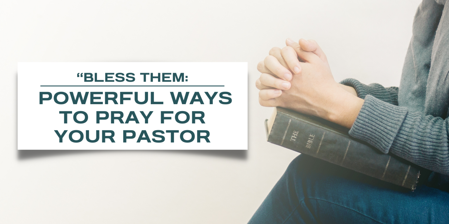Specific Prayers for Your Pastor - The Center for Healthy Churches ...