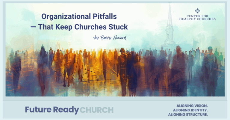 Organizational Pitfalls That Keep Churches Stuck - The Center for ...