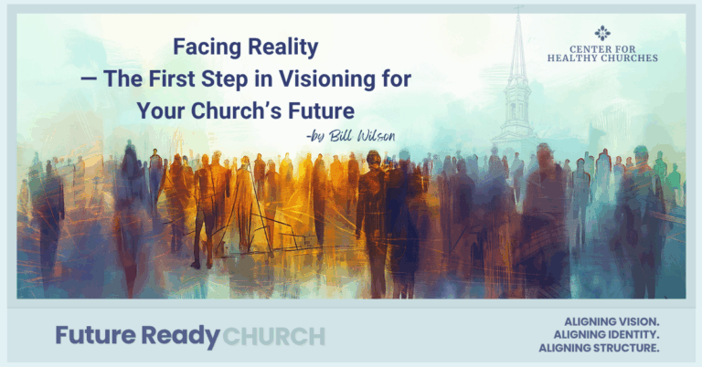 Facing Reality: Visioning for Your Church’s Future - The Center for Healthy Churches & PneuMatrix